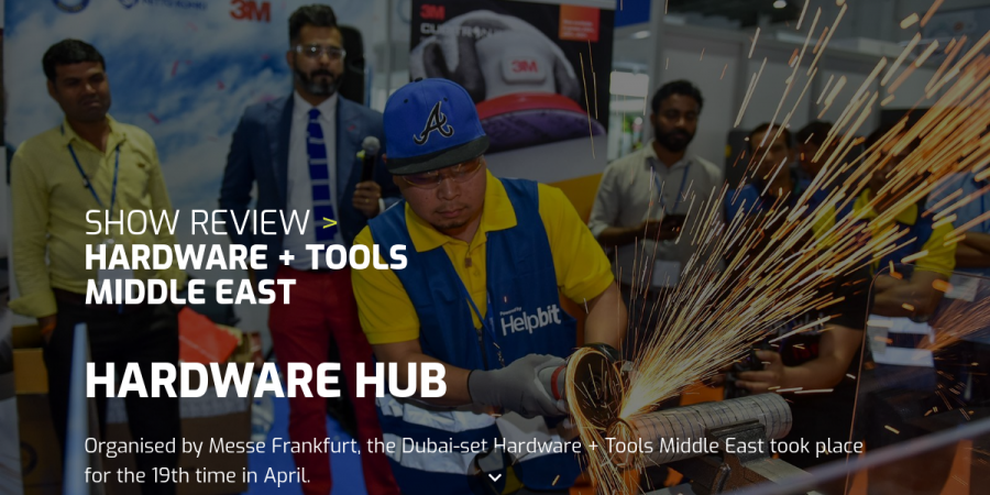 SHOW REVIEW HARDWARE TOOLS MIDDLE EAST Issue0518